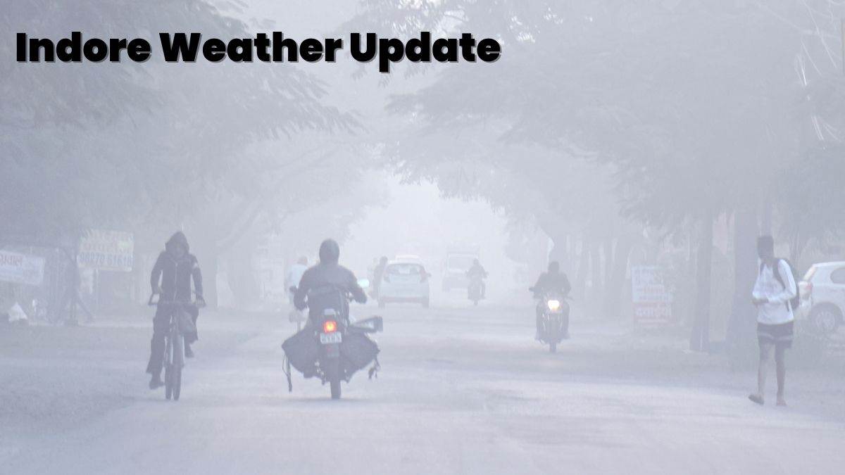 Indore Weather Update: इंदौर में सुबह धुंध का रहा असर, उत्तरी पूर्वी ...