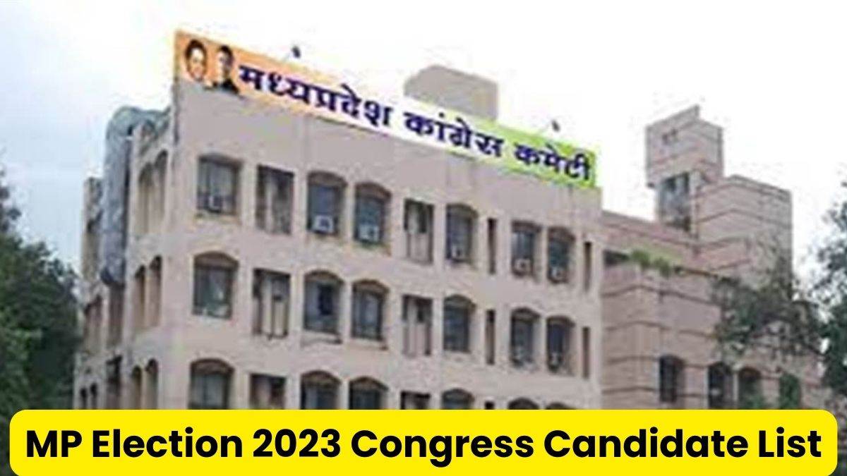 MP Election 2023 Congress Candidate List: कांग्रेस ने 60 और नाम किए फाइनल, घोषणा कल नवरात्र के ...