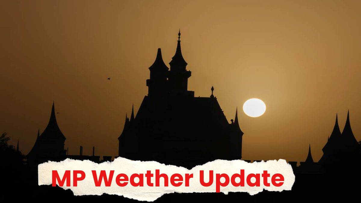 MP Weather Update: एमपी में आज से तापमान में गिरावट, चंबल संभाग में हल्की बारिश का अनुमान - MP ...
