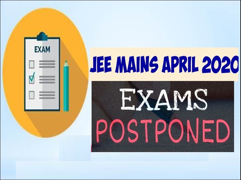 JEE Mains Exam Postponed: जईई मेंस परीक्षा स्थगित, इस दिन हो सकती है नई ...