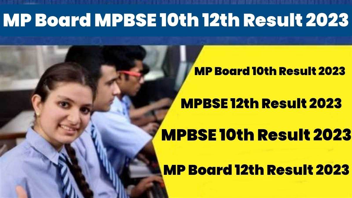 MPBSE MP Board 10th 12th Result 2023: एमपी बोर्ड 10वीं और 12वीं का ... MPBSE MP Board 10th 12th Result 2023: एमपी बोर्ड 10वीं और 12वीं का ...