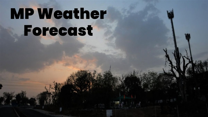 MP Weather Forecast: मध्य प्रदेश में सर्दी हो रही दूर ग्वालियर-चंबल में हो सकती है बारिश - MP ...
