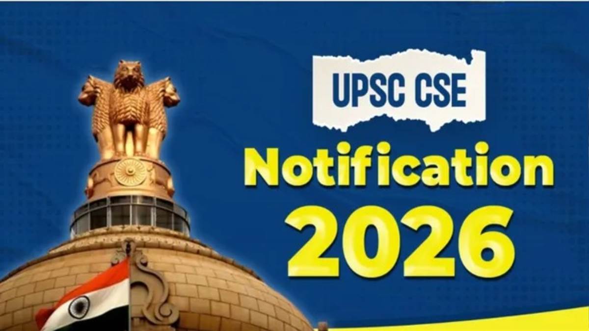 UPSC CSE Notification 2026: यूपीएससी सिविल सेवा परीक्षा का नोटिफिकेशन ...